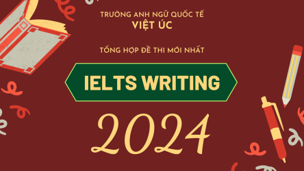Tổng hợp bài mẫu IELTS Writing 2024 - Cập nhật liên tục nhanh nhất